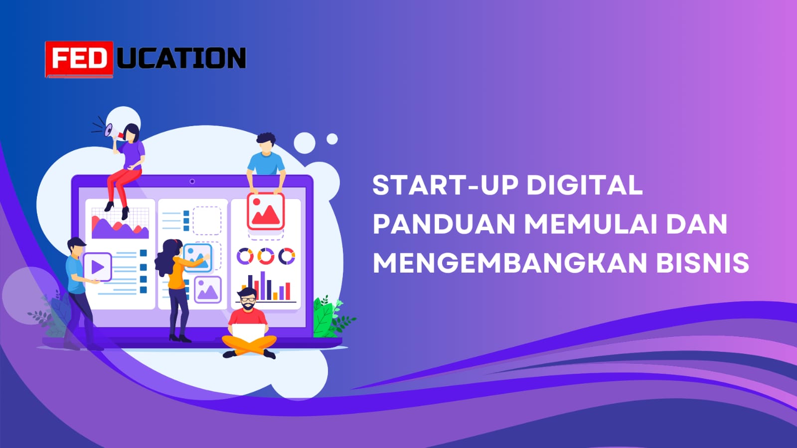 Start-up Digital: Panduan Memulai dan Mengembangkan Bisnis - Feducation