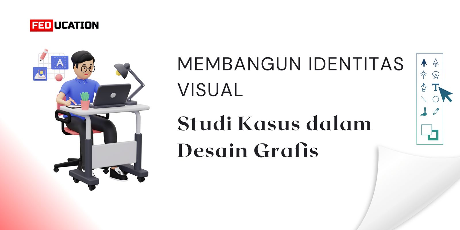 Membangun Identitas Visual: Studi Kasus dalam Desain Grafis - Feducation