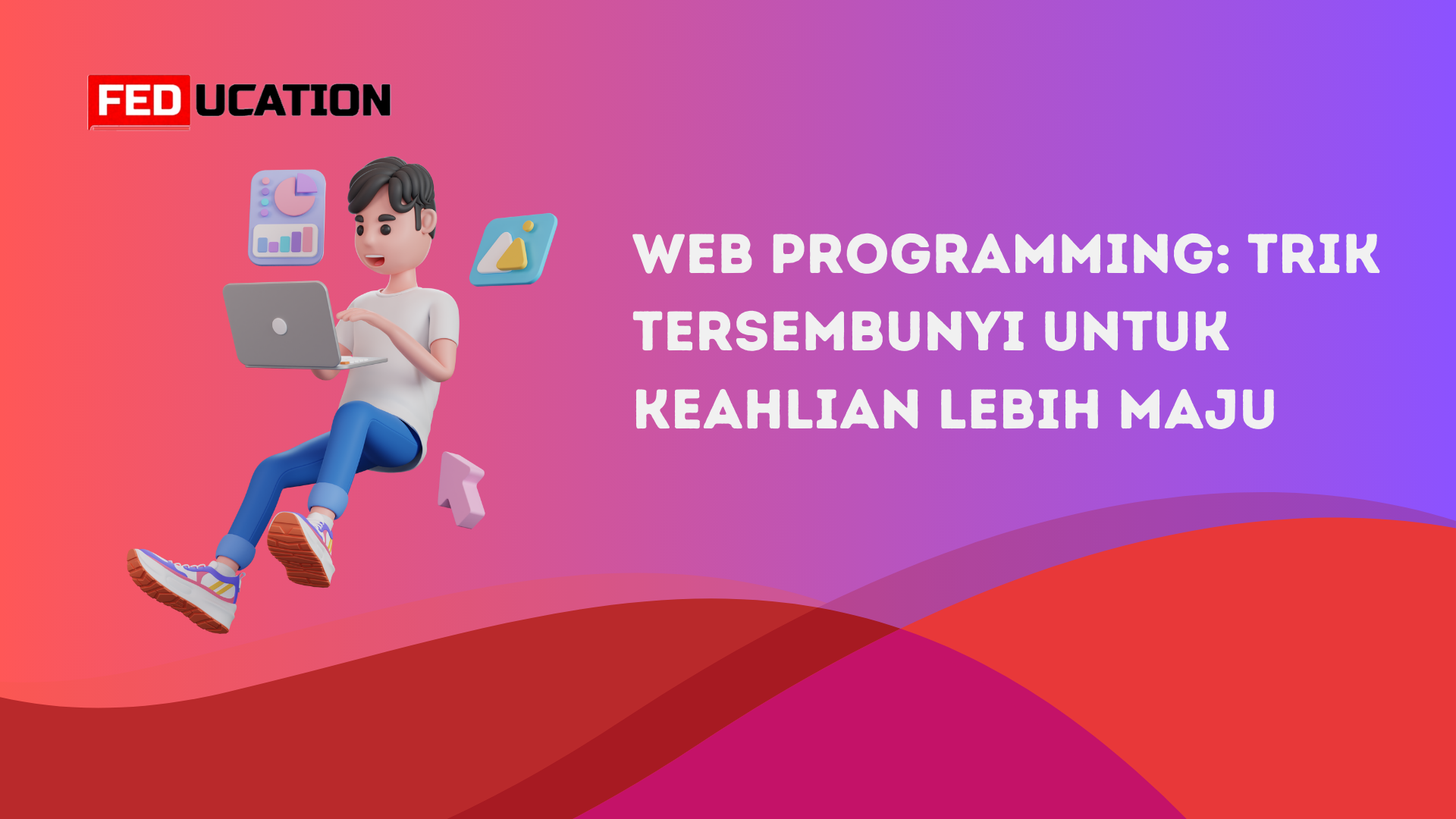 Web Programming: Trik Tersembunyi untuk Keahlian Lebih Maju - Feducation