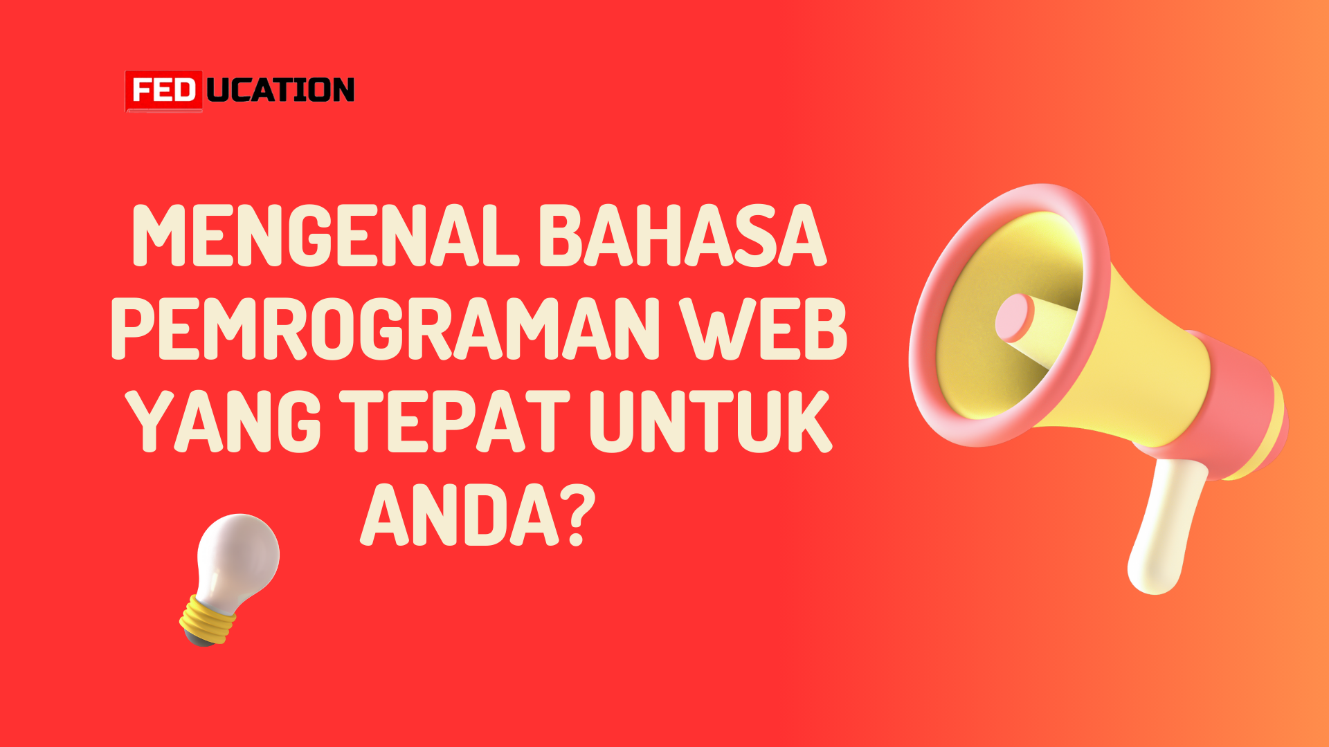 Mengenal Bahasa Pemrograman Web yang Tepat untuk Anda? - Feducation