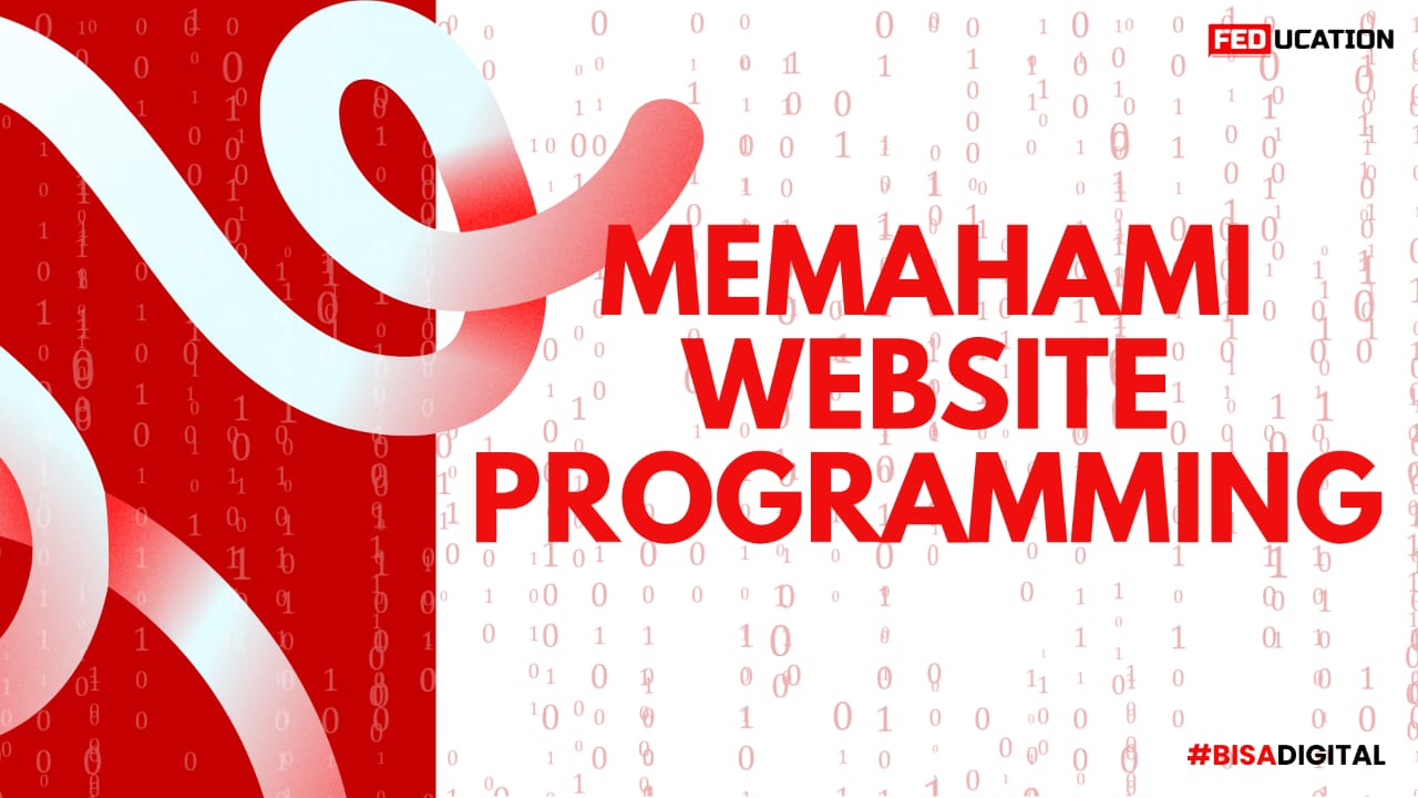 Memahami Website Programming: Fondasi Berarti di Masa Digital - Feducation